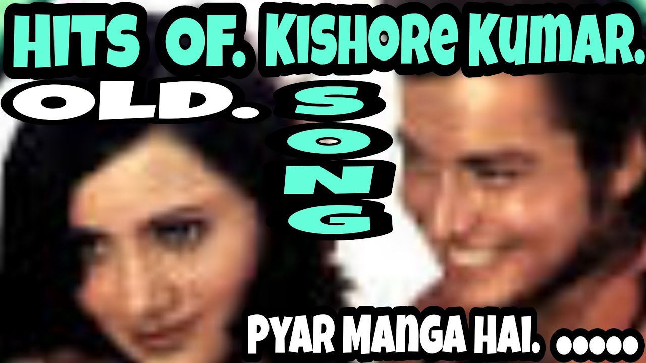 Pyar Manga Hai Tumhi Se | Kishore Kumar | Hindi Song | Purane Gane ...