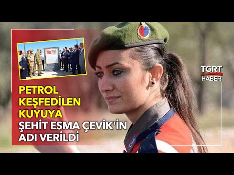 İlk Kez Bir Petrol Kuyusuna Şehit Adı Verildi: Akan Her Damla Petrolde, Şehit Esma’nın Adı Var