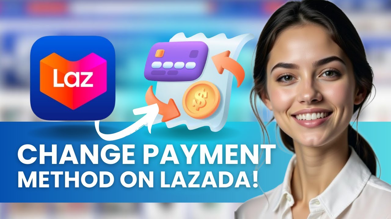 HOW TO CHANGE LAZADA PAYMENT METHOD NEW UPDATED 2024 GUIDE! - YouTube