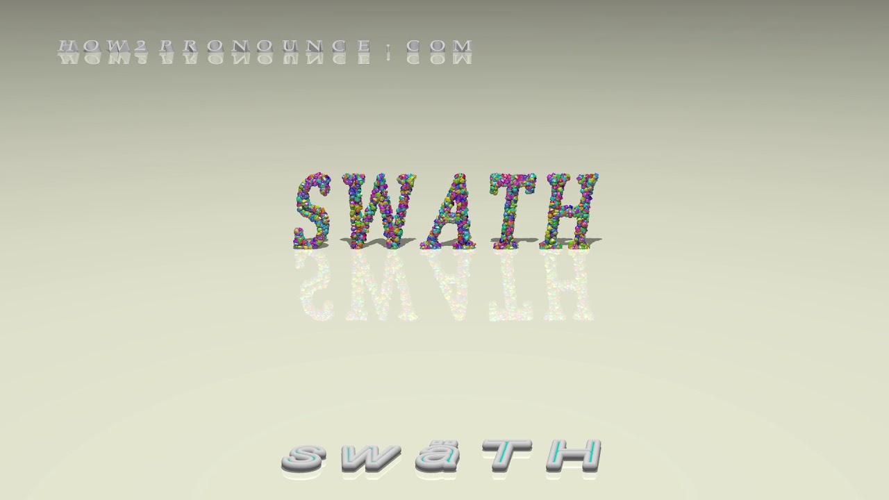 swath - pronunciation + Examples in sentences and phrases - YouTube