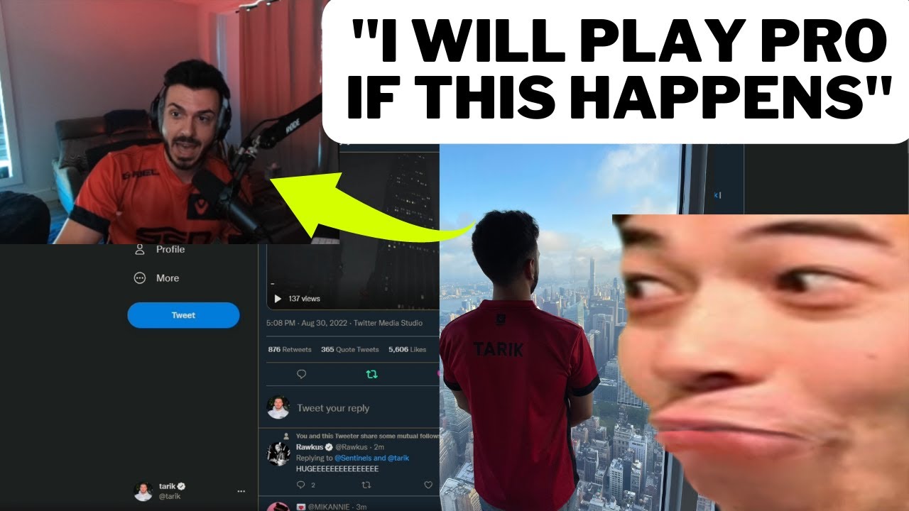 Tarik reveals the rare Scenario that he would play PRO for Sentinels ...