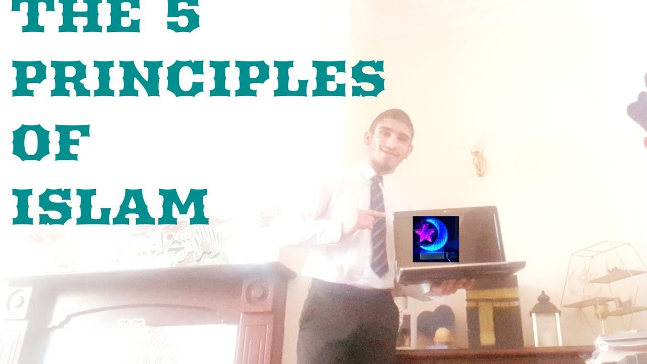 REACTING TO: THE 5 PRINCIPLES OF ISLAM. - YouTube