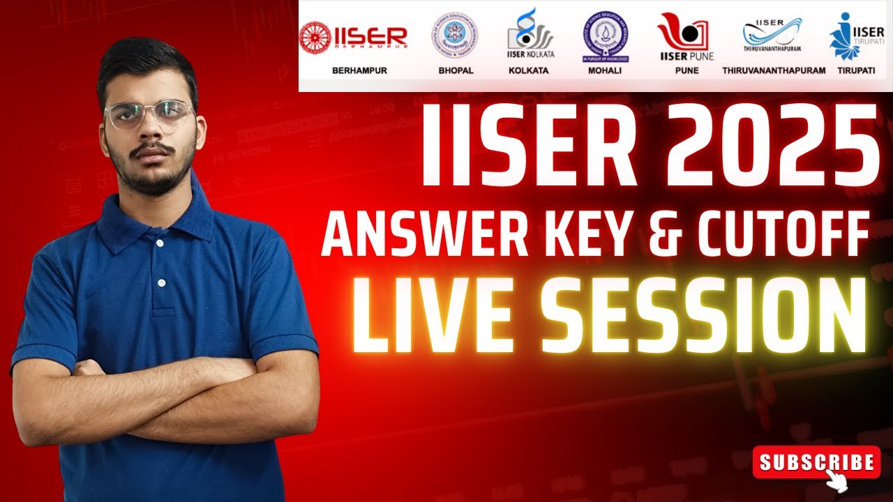 IISER 2025 LIVE 🔴 | Answer Key, Cut-Offs & Future Opportunities | Must ...