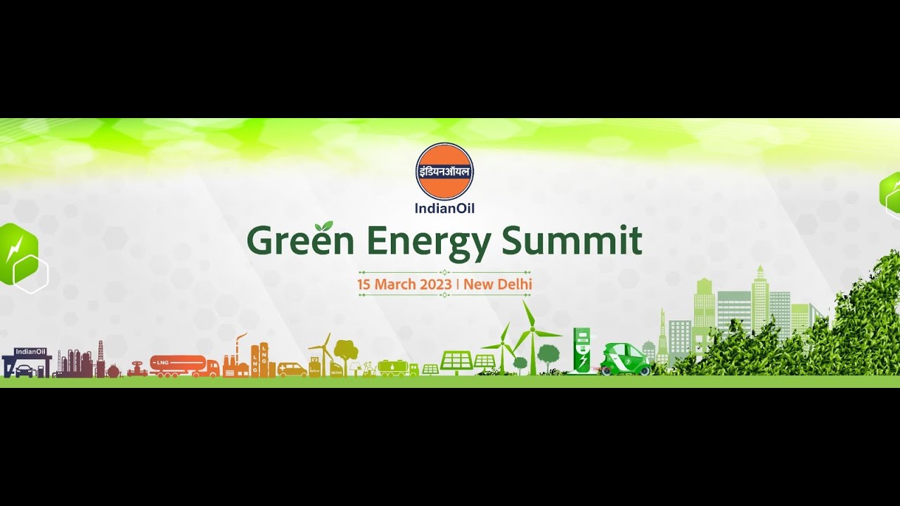 Green Energy Summit - Indian Oil Corporation Limited - YouTube