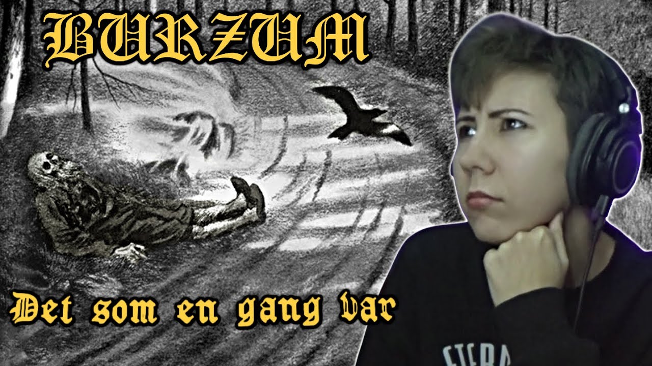 Burzum - Det Som En Gang Var | Reaction - YouTube