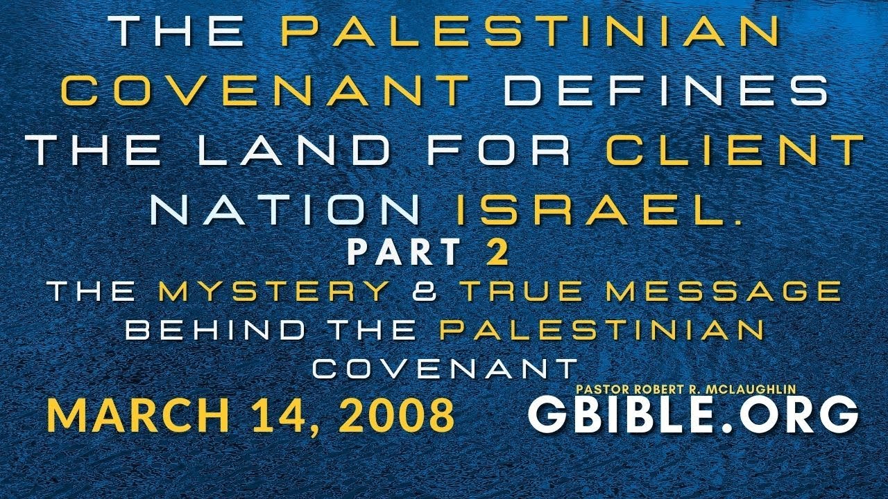 Palestinian Covenant Defines The Land For Client Nation Israel 2 Pastor ...