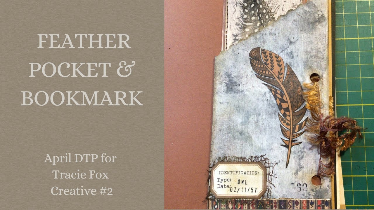 Feather Pocket & Bookmark - April DTP for Tracie Fox Creative #2 - YouTube