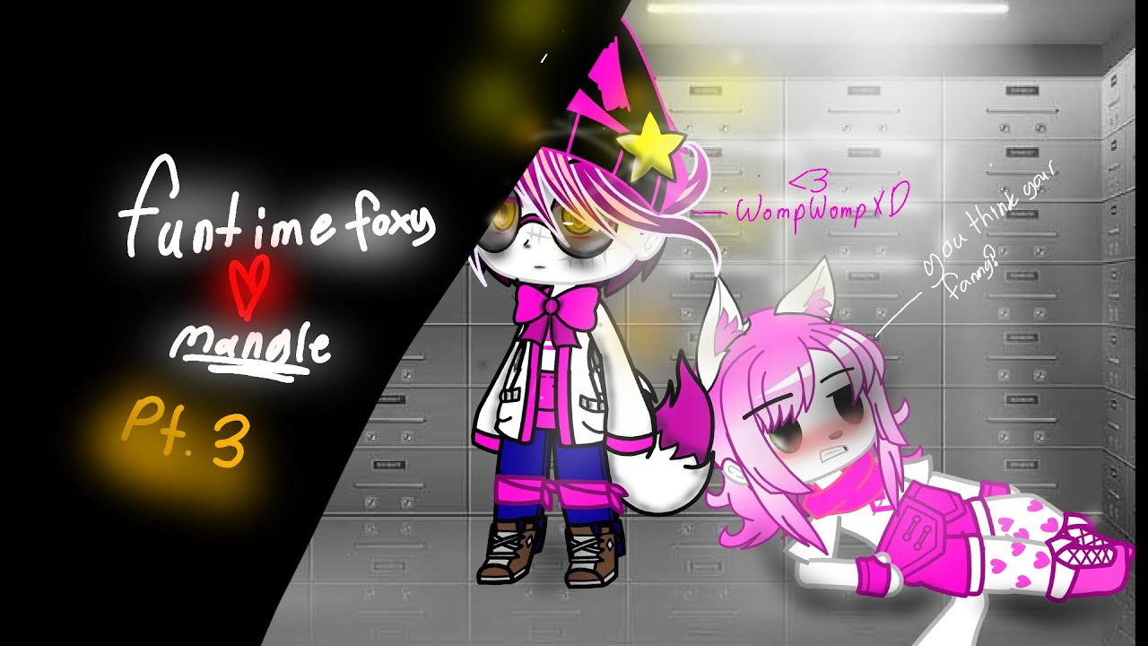 Funtime foxy x Mangle Pt3 (Funtime Fangle series) - YouTube