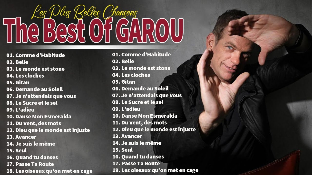 Garou Greatest Hits || Garou Les Meilleures Chansons || Best Songs Of Garou