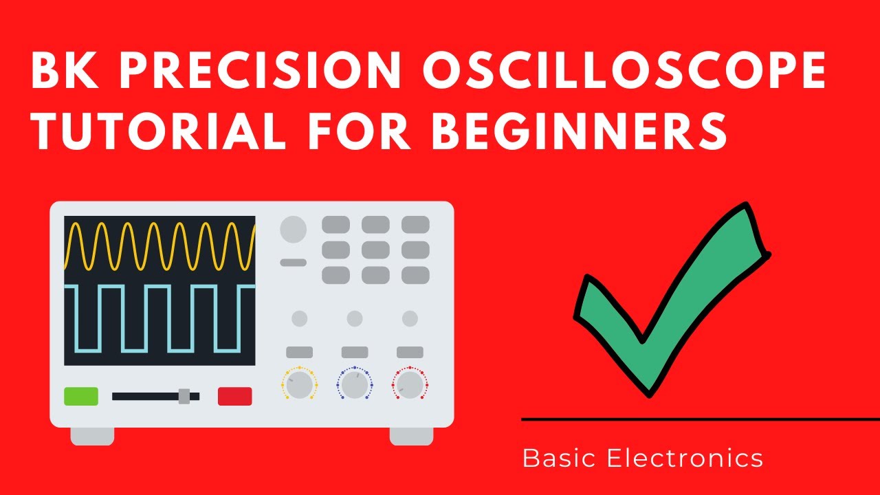 How to use the BK Precision Oscilloscope for Beginners - YouTube