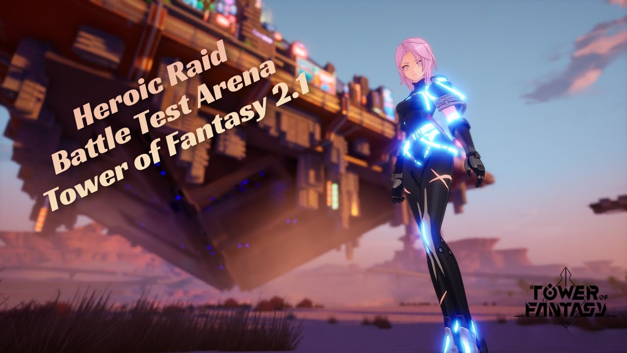 Heroic Raid - Battle Test Arena (Tower of Fantasy) - YouTube
