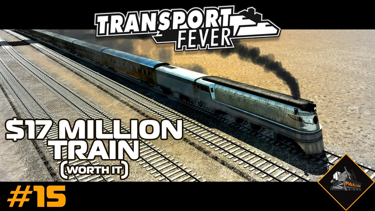 Transport Fever The 17 Million Dollar train gameplay Let's Play USA #15 ...