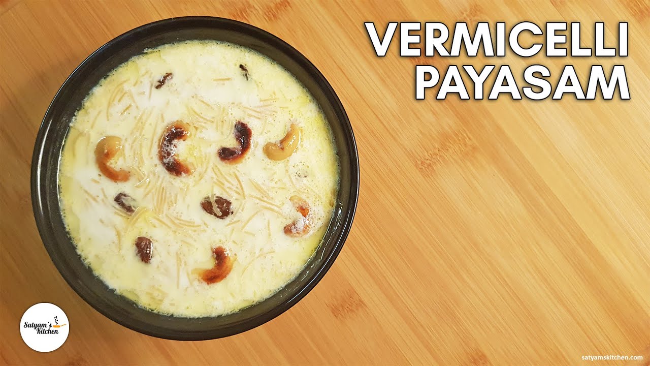 Vermicelli Payasam | Semiya Payasam | Shavige Payasa | Vermicelli Kheer ...