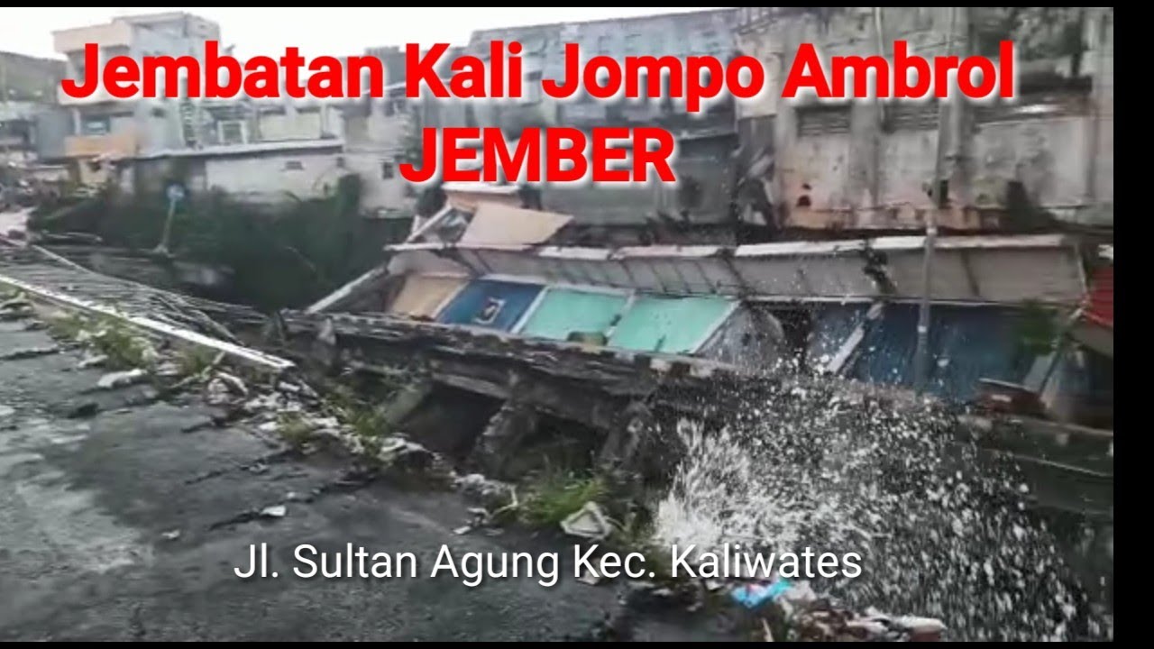 Jembatan Kali Jompo Ambrol - Jember Jawa Timur - YouTube
