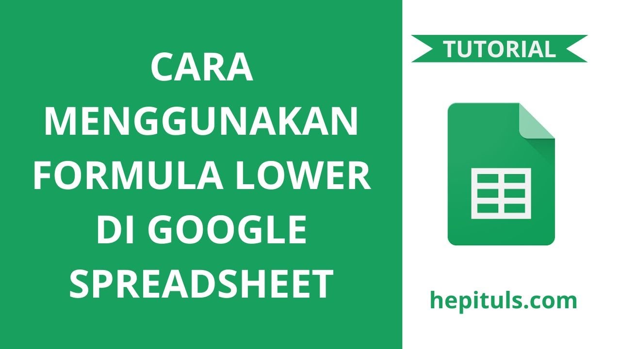 Cara menggunakan formula lower di google spreadsheet - YouTube