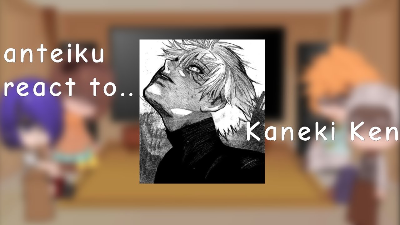 Anteiku react to kaneki | part (1/?) | - YouTube