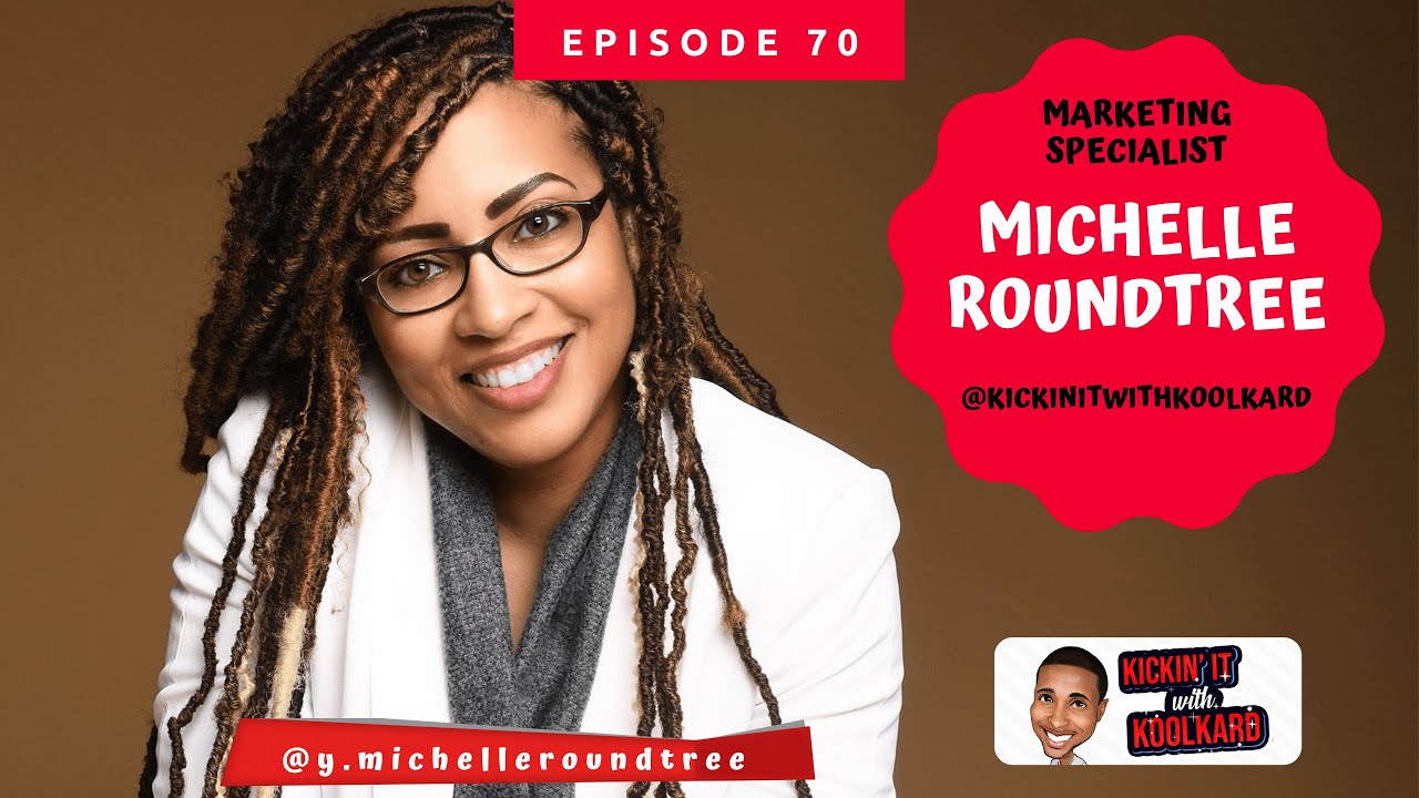 Interview With Marketing Specialist Michelle Roundtree | Kickin' It ...