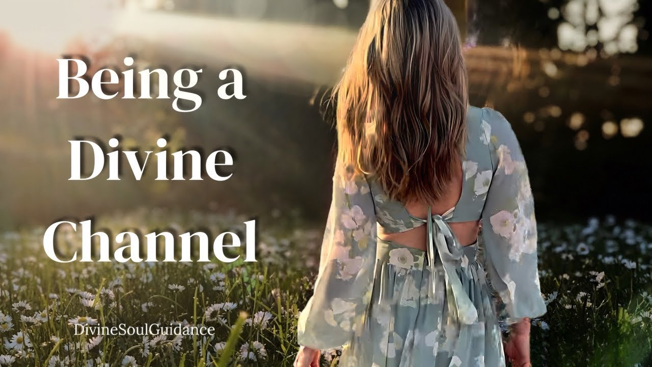 Being a Divine Channel - How to Power Up Your Spiritual Gifts - YouTube