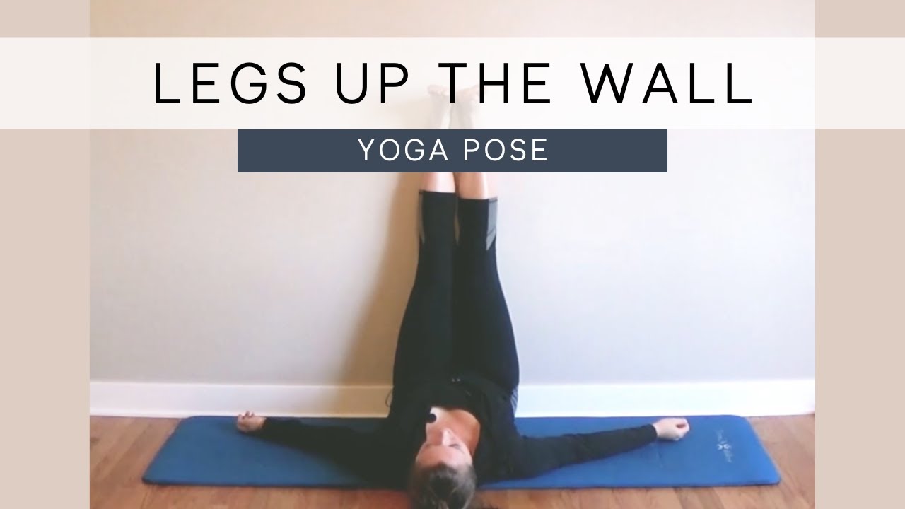 How to Do Legs Up the Wall Yoga Pose - YouTube
