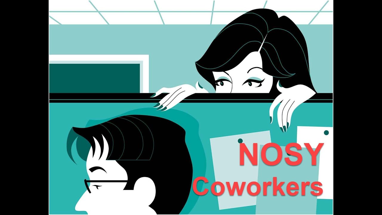 Nosy Coworkers - YouTube