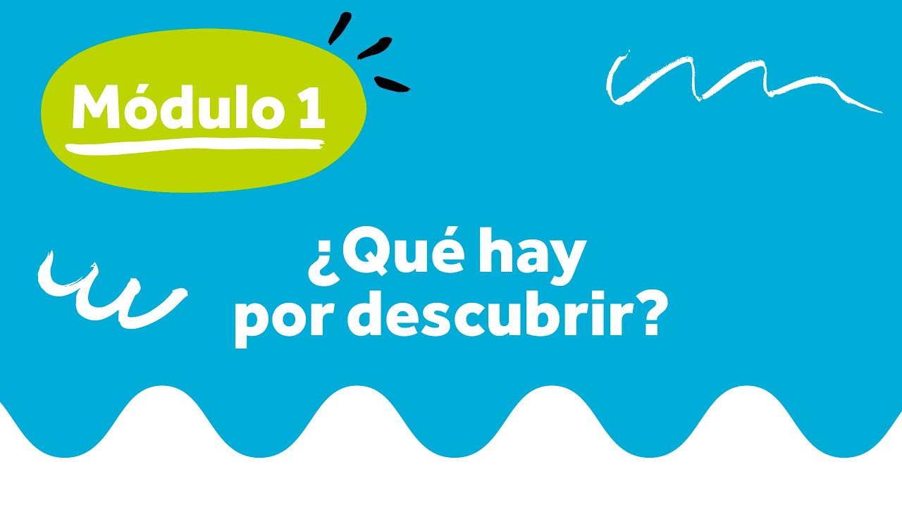Módulo 1. ¿Qué Hay Por Descubrir? - YouTube