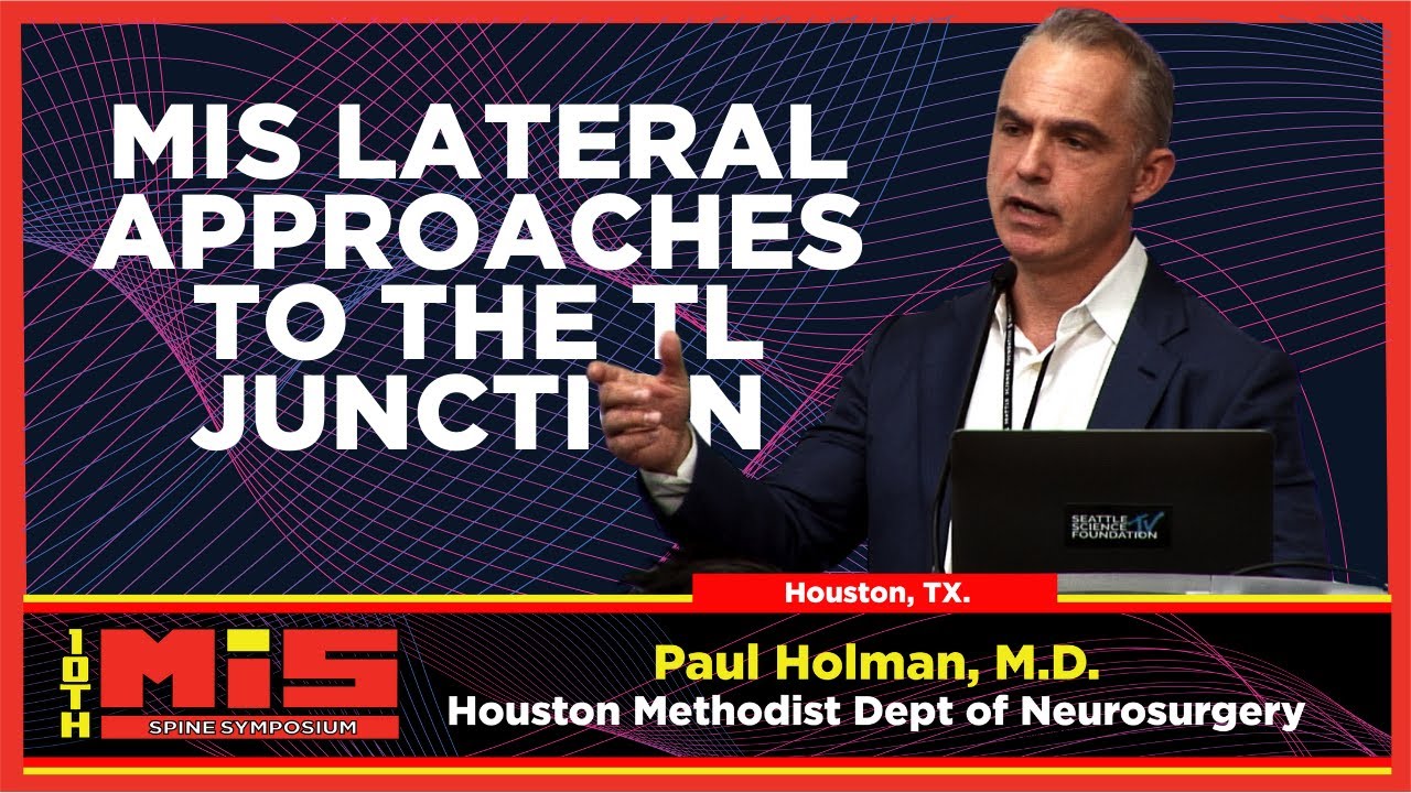 MIS Lateral Approaches to the TL Junction - Paul Holman, M.D. - YouTube