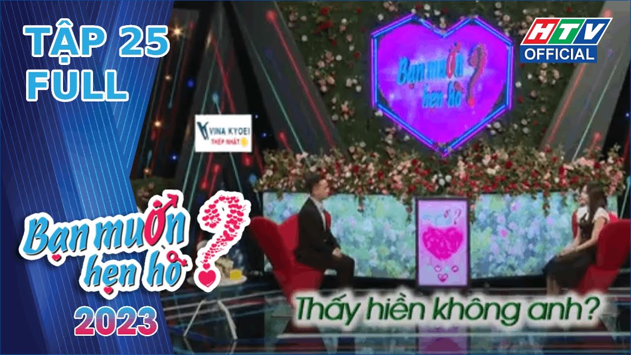 BẠN MUỐN HẸN HÒ 2023 | Vô tư quá lại thành vô tâm | TẬP 25 | 25/3/2023 - YouTube
