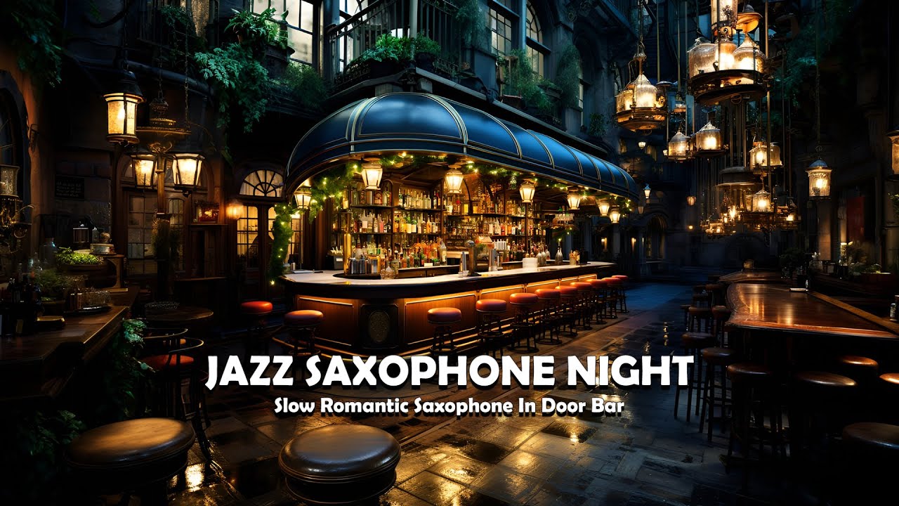 Jazz Saxophone Night 🍷 Slow Romantic Sax Jazz for Relax, Good Mood at ...