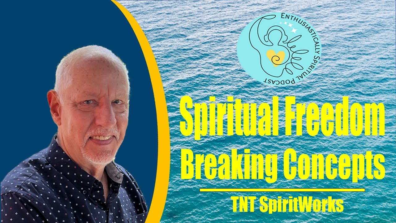Spirituality: Spiritual Freedom & Breaking Concepts with Richard ...