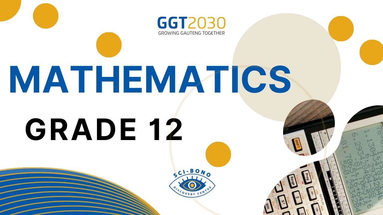 25 MAY 2022 14:00 - 15:30 MATHEMATICS GRADE 12 - YouTube
