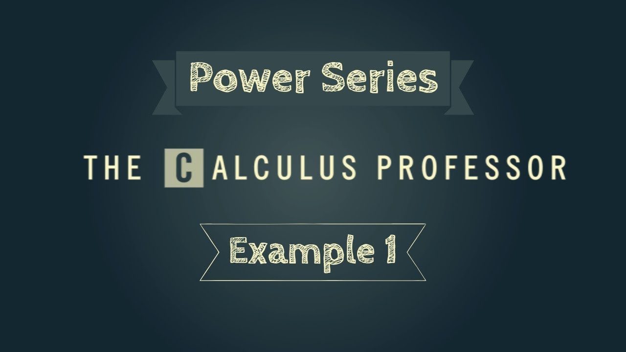 Properties of Power Series, Example 1 - YouTube