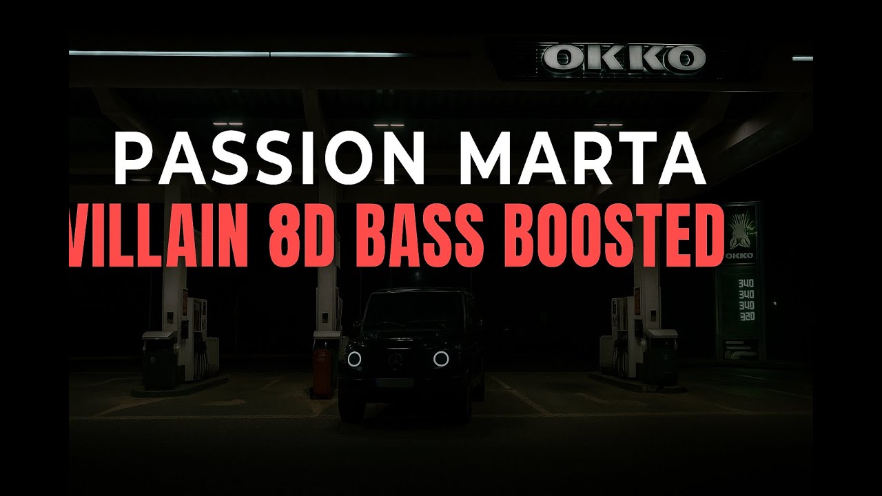 Passion Marta - Villain | 8D BASS BOOSTED - YouTube