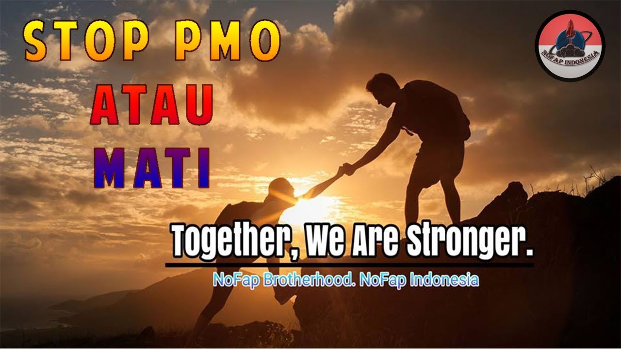 STOP PMO atau MATI - NOFAP INDONESIA - YouTube