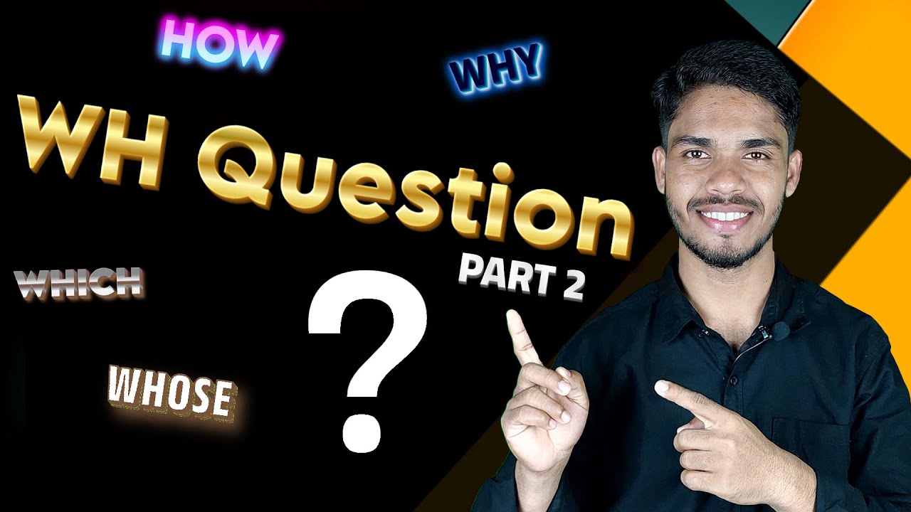 "Learn WH Questions: Why, Which, How, and Whose with Examples (Part 2 ...