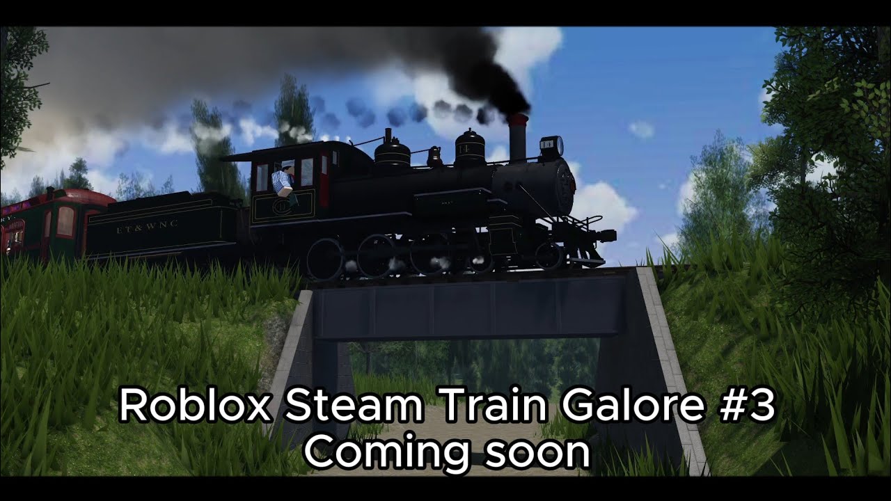 Roblox Steam Train Galore #3 Coming soon (Short Version) - YouTube