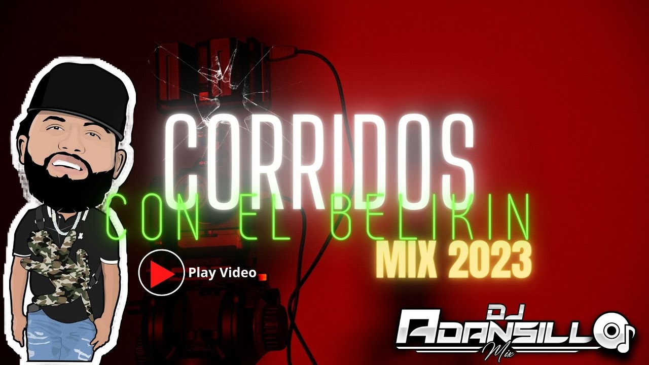 CORRIDOS CON EL BELIKIN 2023-Dj ADANSiLLO MiX - YouTube