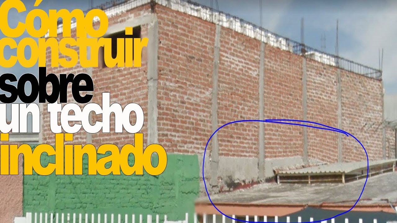 Como Construir sobre un techo con pendiente o inclinado - YouTube