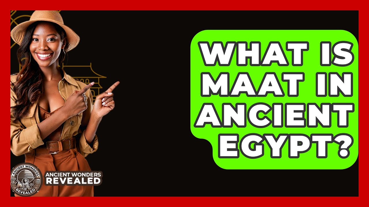 What Is Maat In Ancient Egypt? - Ancient Wonders Revealed - YouTube