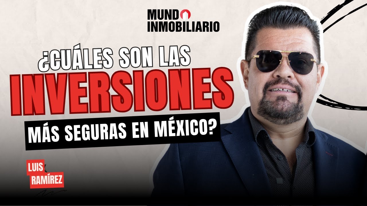 ¿Cuáles son las inversiones más seguras en México? | Luis Ramírez - YouTube