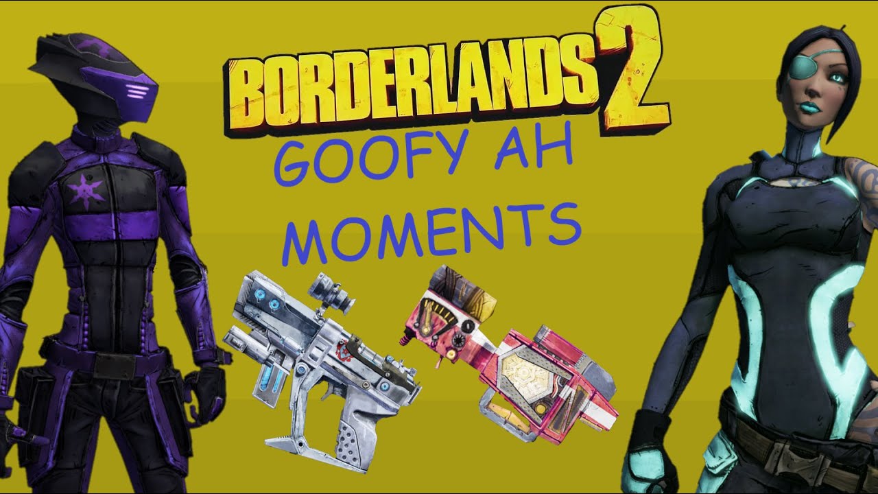GOOFY Borderlands 2 Moments - YouTube