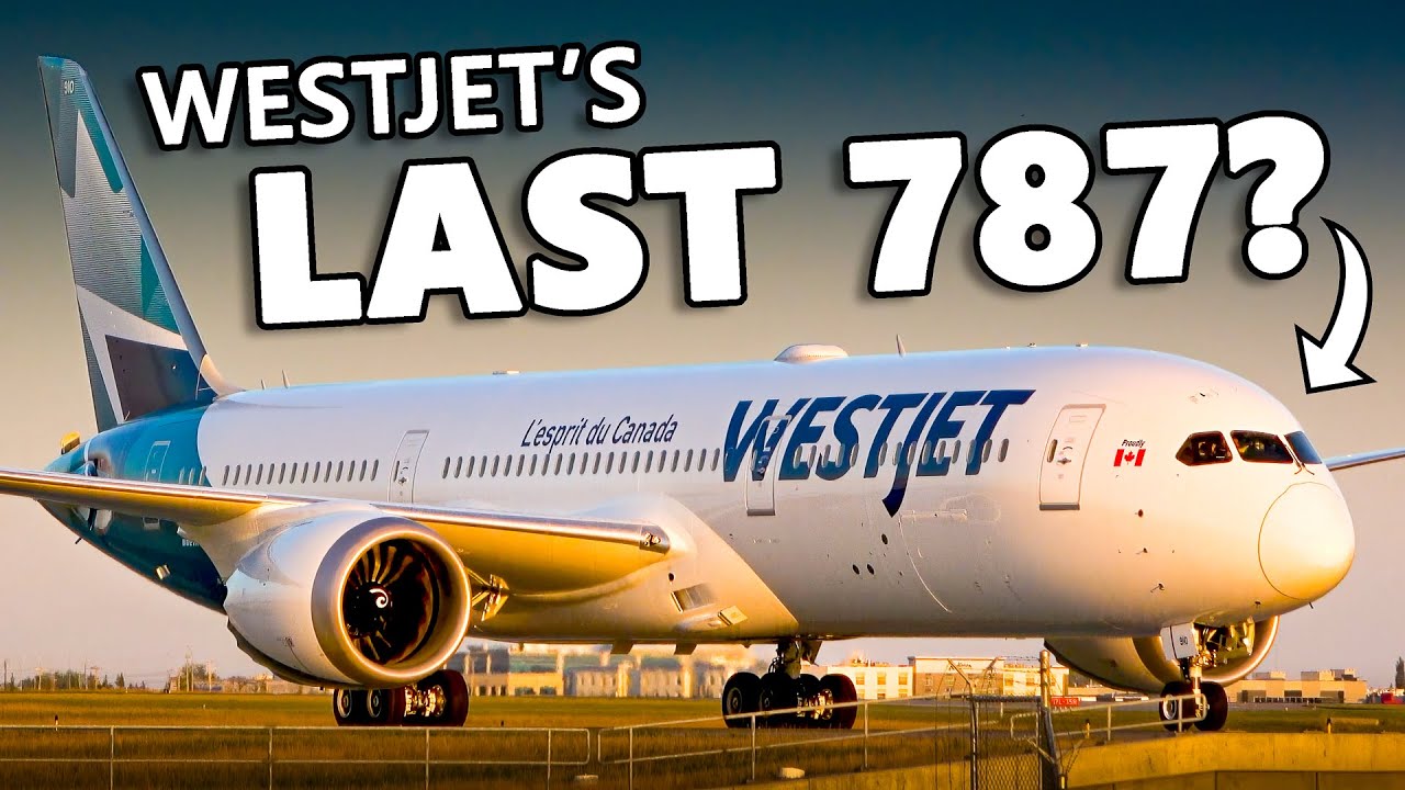 WestJet's LAST 787 Delivery? - YouTube
