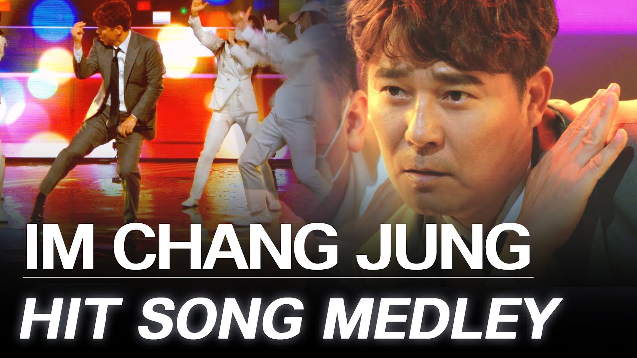 [4K] im chang jung HIT SONG MEDLEY!!! - YouTube
