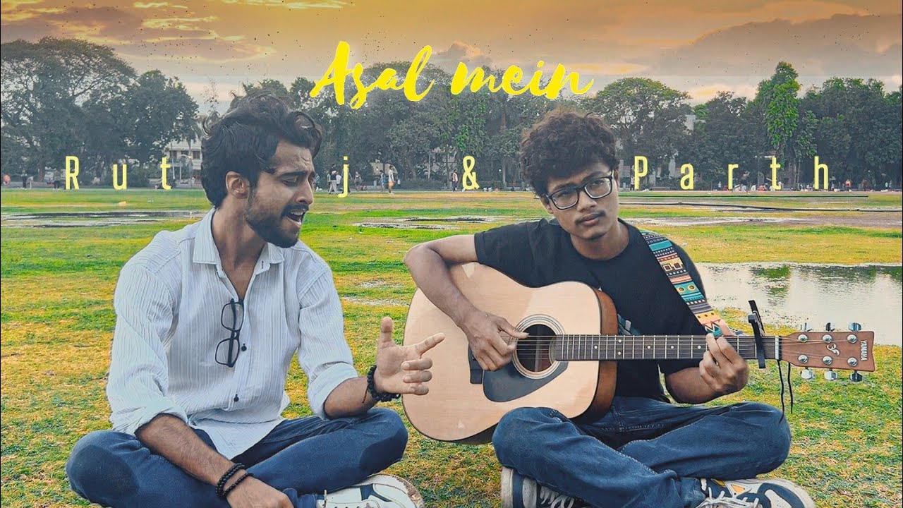 Asal mein Cover 🍁 | Ruturaj & Parth | Darshal Raval - YouTube
