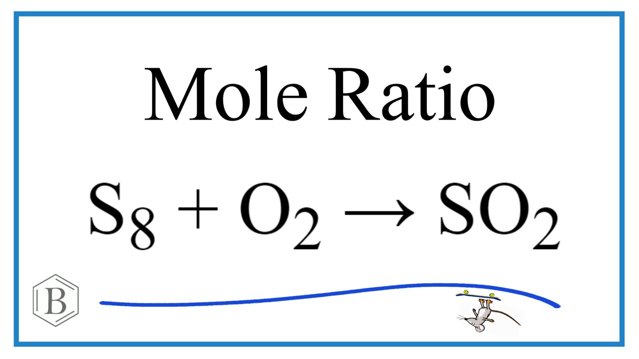 Mole Ratio for S8 + O2 = SO2 - YouTube