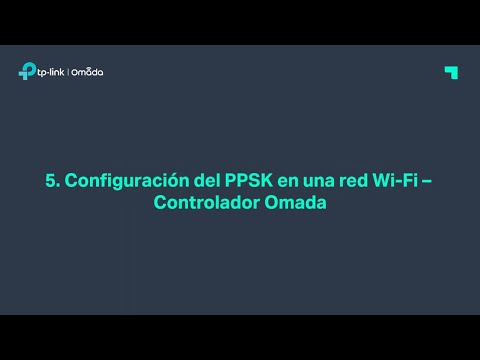 5. Configuración del PPSK en una red Wi Fi – Controlador Omada - YouTube