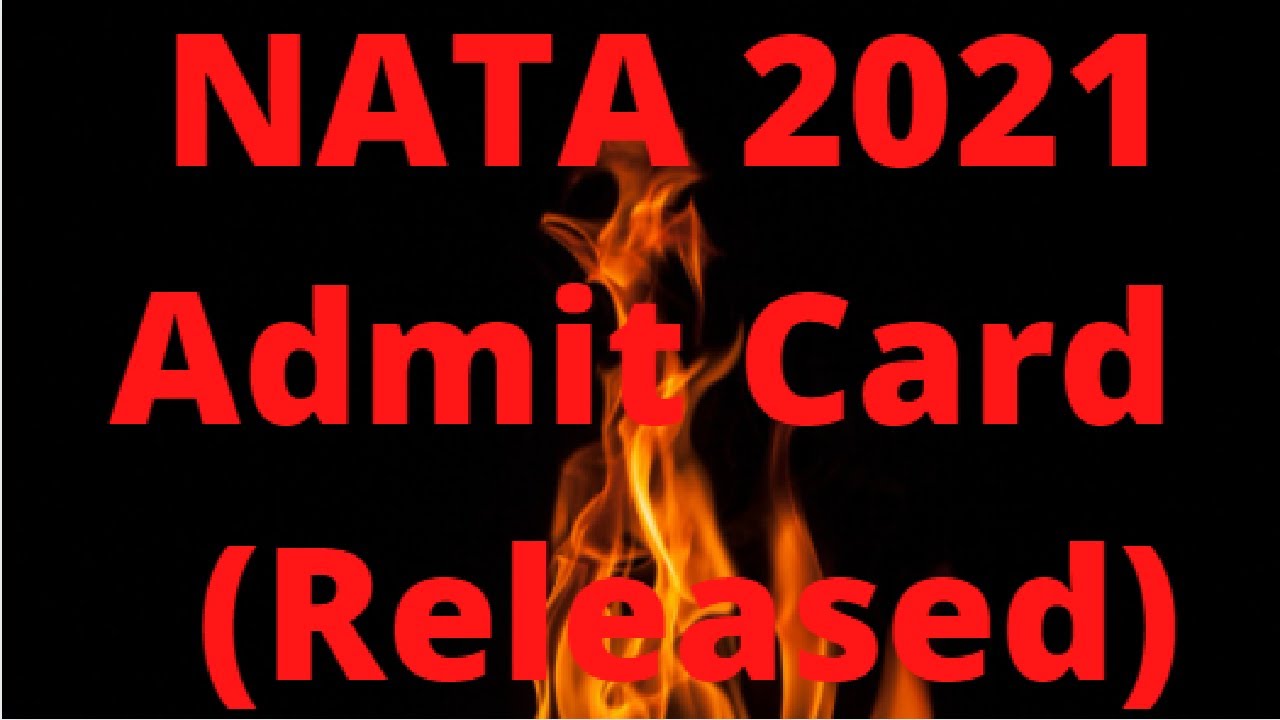 NATA 2021 Admit Card (Released) - Know When To Download Your NATA 2021 ...