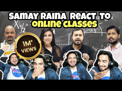 @SamayRainaOfficial react to Online Classes Universe
