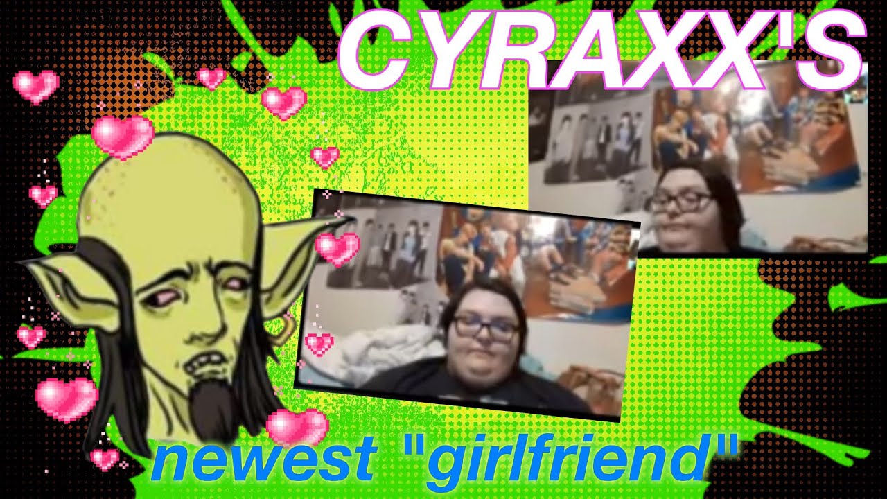 Analyzing Cyraxx's Newest "Girlfriend" - YouTube