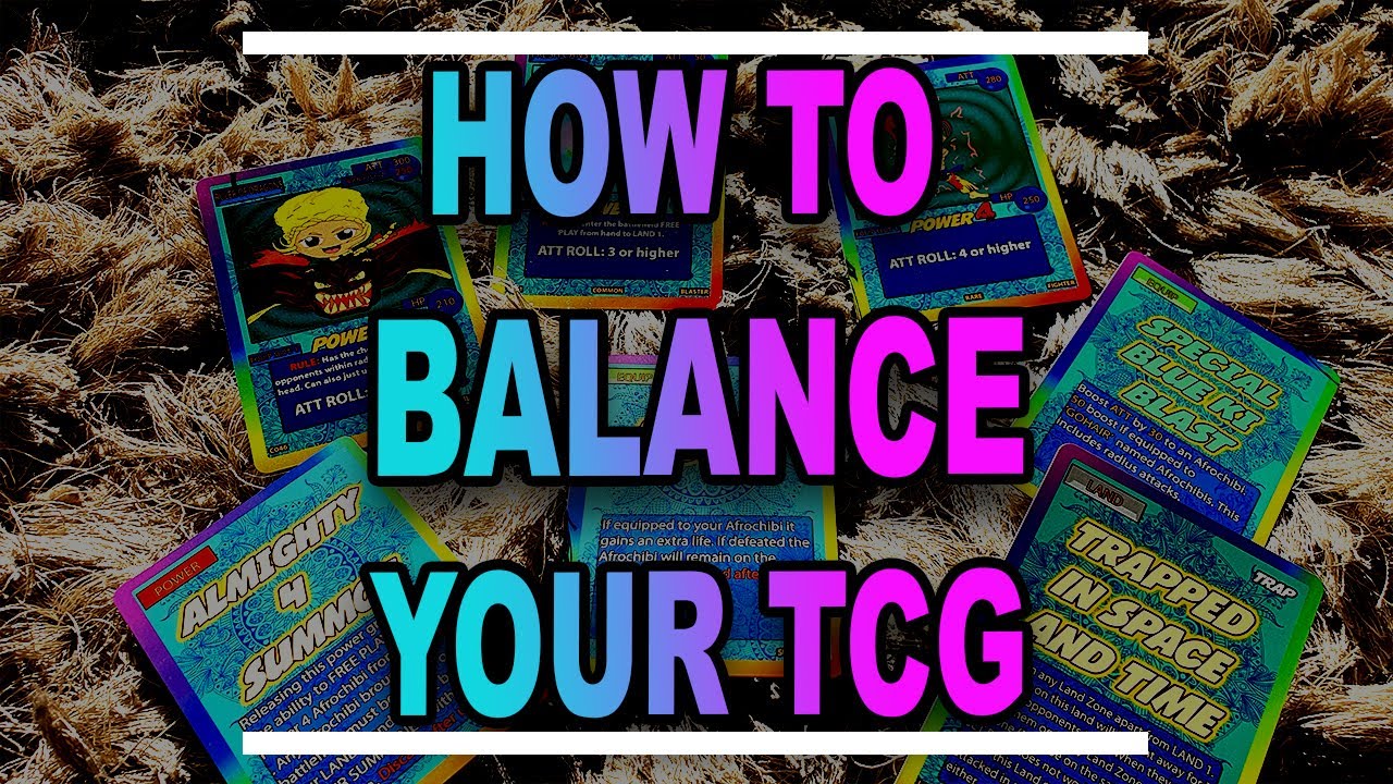 Making A TCG, 5 Tips on How To Balance Your Trading Card Game in 2020 ...