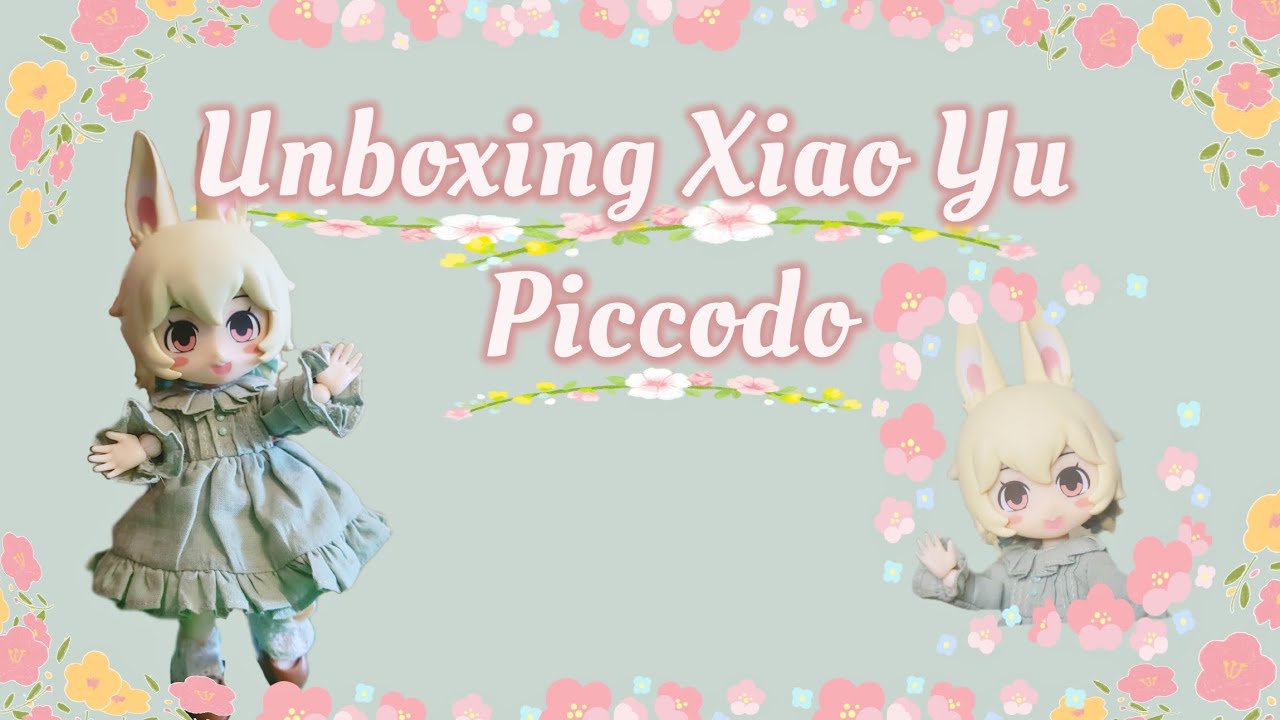 Unboxing Xiao Yu Piccodo Doll from Fei Ren Zai - YouTube